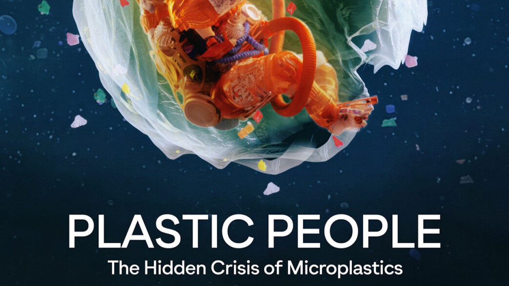 Plastic People - The Hidden Crisis of Microplastics - New World Disorder