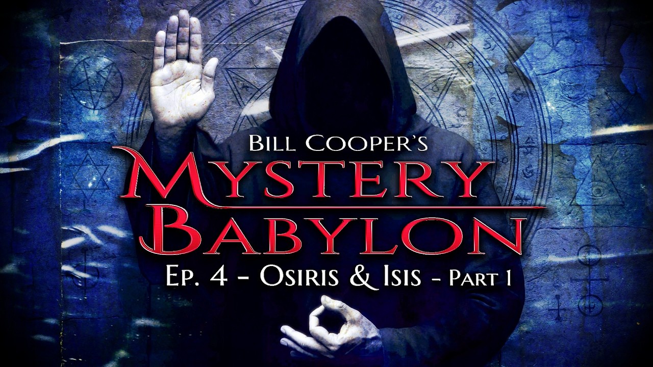 Mystery Babylon: Ep. 3 - Osiris & Isis - Part 1 - New World Disorder